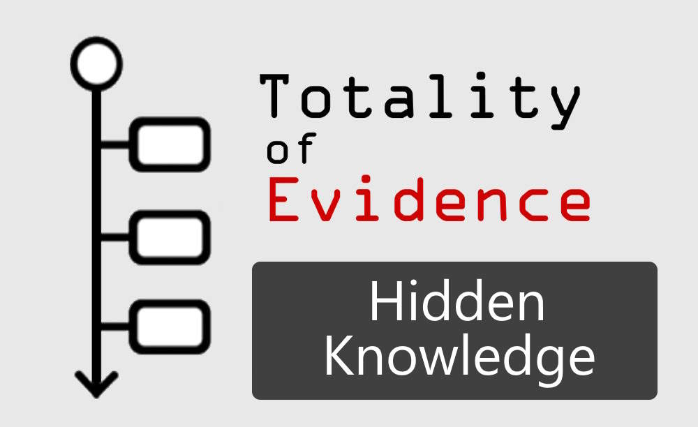 Hidden Knowledge | Totality of Evidence